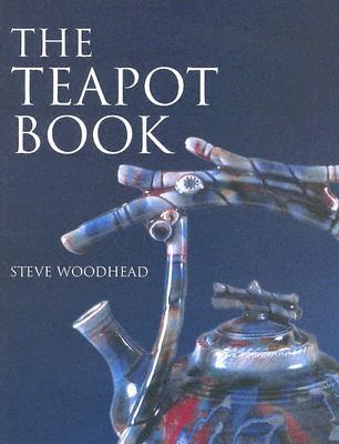 The Teapot Book by Steve Woodhead | Goodreads