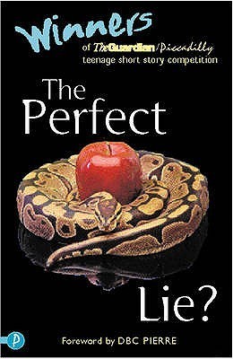 The Perfect Lie?: The " Guardian " /Picadilly Press Teenage Writing ...