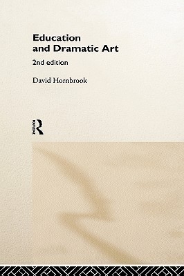 Education and Dramatic Art by David Hornbrook | Goodreads