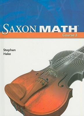 Saxon Math Course 3 (2007 Student edition) by Saxpub | Goodreads