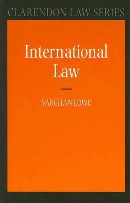 International Law (Clarendon Law Series) by Vaughan Lowe | Goodreads