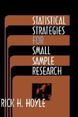 Statistical Strategies for Small Sample Research by Rick H. Hoyle ...