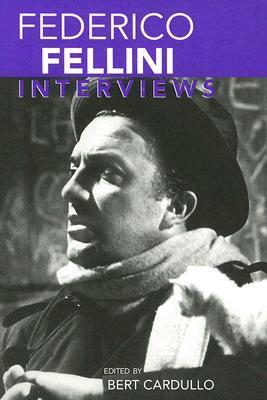 Federico Fellini: Interviews by Bert Cardullo | Goodreads