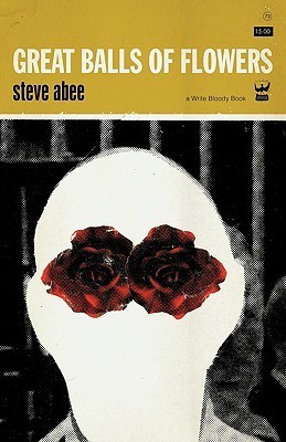 Great Balls of Flowers by Steve Abee | Goodreads