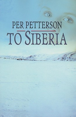 To Siberia (Wheeler Large Print Book Series) by Per Petterson | Goodreads