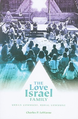 The Love Israel Family: Urban Commune, Rural Commune by Charles P ...