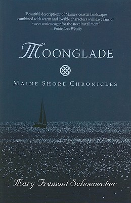 Moonglade (Maine Shore Chronicles #2) by Mary Fremont Schoenecker | Goodreads
