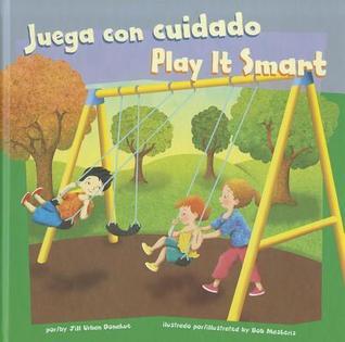 Juega con cuidado/Play It Smart (Como Mantenernos Seguros/How to Be ...