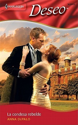 La condesa rebelde by Anna DePalo | Goodreads