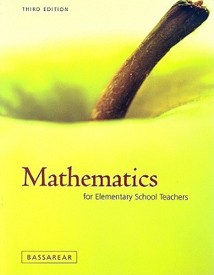 Mathematics for Elementary School Teachers by Tom Bassarear | Goodreads