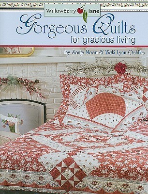 WillowBerry lane Gorgeous Quilts for gracious living by Sonja Moen ...