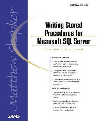 Writing Stored Procedures for Microsoft SQL Server by Matt Shepker | Goodreads