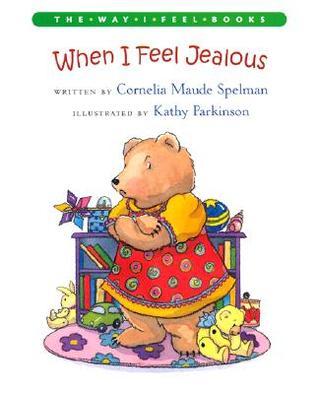 When I Feel Jealous (The Way I Feel Books) by Cornelia Maude Spelman ...