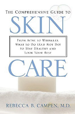 The Comprehensive Guide to Skin Care: From Acne to Wrinkles, What to Do ...