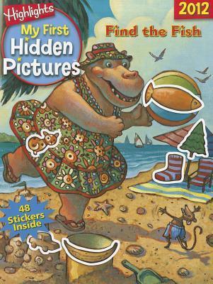 My First Hidden Pictures 2012 Find the Fish by Highlights | Goodreads