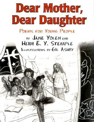 Dear Mother, Dear Daughter: Poems for Young People by Jane Yolen ...