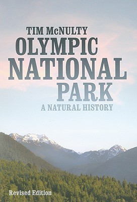 Olympic National Park: A Natural History, Revised Edition by Tim ...