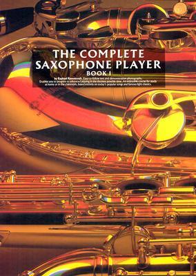 The Complete Saxophone Player - Book 1 by Raphael Ravenscroft | Goodreads