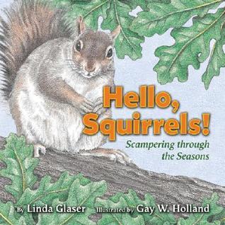 Hello, Squirrels!: Scampering through the Seasons by Linda Glaser ...