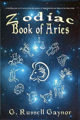 Zodiac: Book of Aries by G. Russell Gaynor | Goodreads