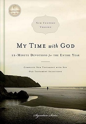 My Time with God: 15-Minute Devotions for the Entire Year: New Century ...