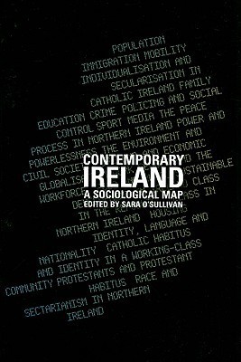 Contemporary Ireland: A Sociological Map by Sara O'Sullivan | Goodreads