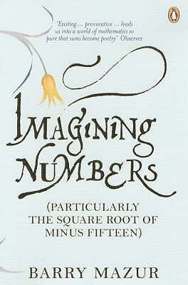 Imagining Numbers : by Barry Mazur | Goodreads