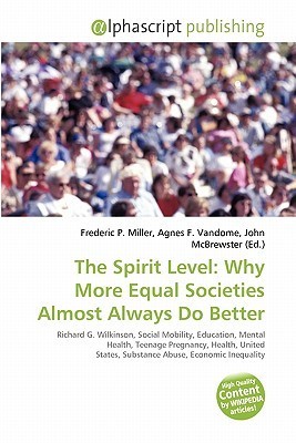 The Spirit Level: Why More Equal Societies Almost Always Do Better by ...