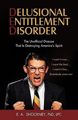 Delusional Entitlement Disorder: The Unofficial Disease That Is ...