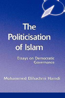 The Politicisation Of Islam: A Case Study Of Tunisia by Mohamed ...
