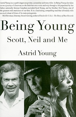 Being Young: Scott, Neil and Me by Astrid Young | Goodreads