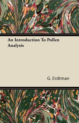 An Introduction to Pollen Analysis by G. Erdtman | Goodreads