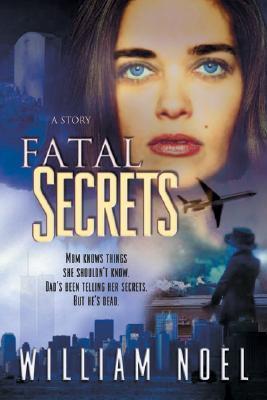 Fatal Secrets by William Noel | Goodreads