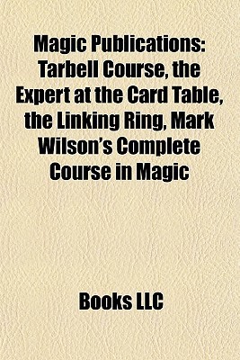 Magic Publications: Tarbell Course, the Expert at the Card Table, the ...