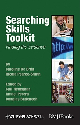 Searching Skills Toolkit: Finding the Evidence by Caroline De Brún ...