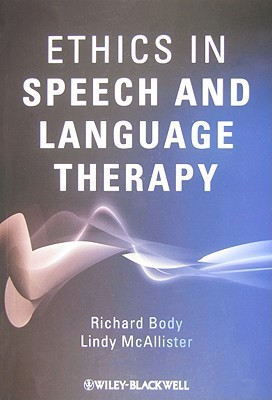 Ethics in Speech and Language Therapy by Richard Body | Goodreads