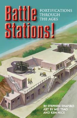 Battle Stations!: Fortifications Through the Ages by Stephen Shapiro ...