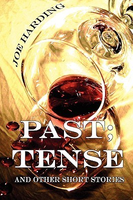 Past; Tense by Joe Harding | Goodreads