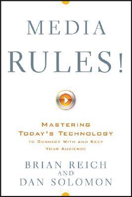 Media Rules!: Mastering Today's Technology to Connect With and Keep ...