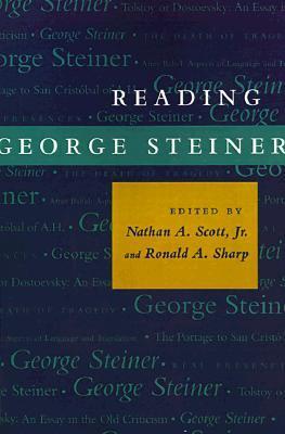 Reading George Steiner by Nathan A. Scott Jr. | Goodreads