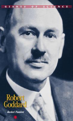 Robert Goddard (Giants of Science) by Kaye Patchett | Goodreads
