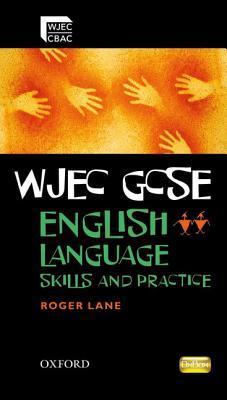 WJEC GCSE English Language: Skills and Practice Book by Roger Lane ...