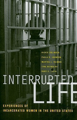 Interrupted Life: Experiences of Incarcerated Women in the United ...