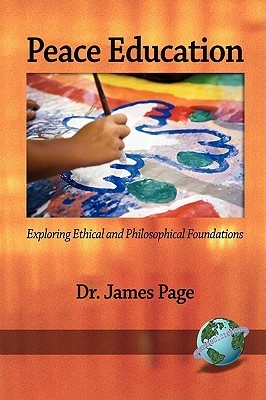 Peace Education: Exploring Ethical and Philosophical Foundations by ...