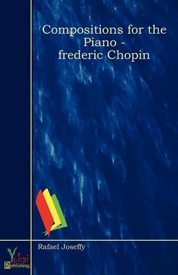 Compositions for the Piano - Frederic Chopin by Frédéric Chopin | Goodreads