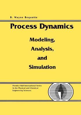 Process Dynamics: Modeling, Analysis and Simulation by B. Wayne ...