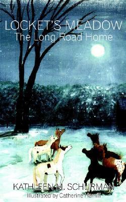 LOCKET'S MEADOW: The Long Road Home by Kathleen M. Schurman | Goodreads
