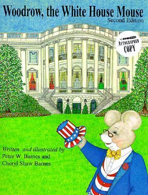 Woodrow, the White House Mouse by Cheryl Shaw Barnes | Goodreads