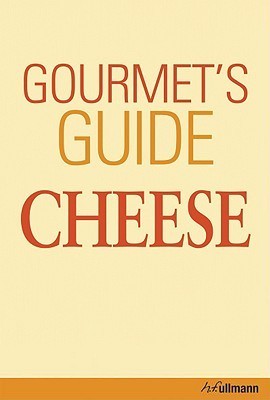 Gourmet's Guide to Cheese by Brigitte Engelmann | Goodreads