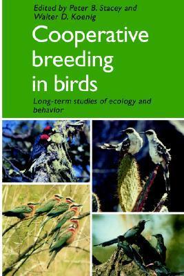 Cooperative Breeding in Birds: Long Term Studies of Ecology and ...